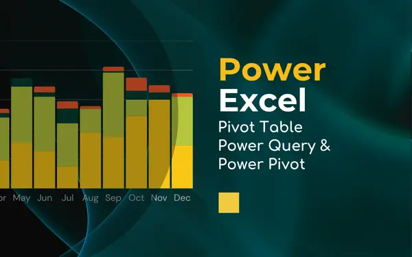 Power Excel: Pivot Table, Power Query & Power Pivot
